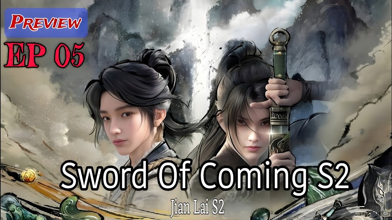 [Preview] [Ep 05] Sword Of Coming Season 2 Ep 05 Preview| # ...