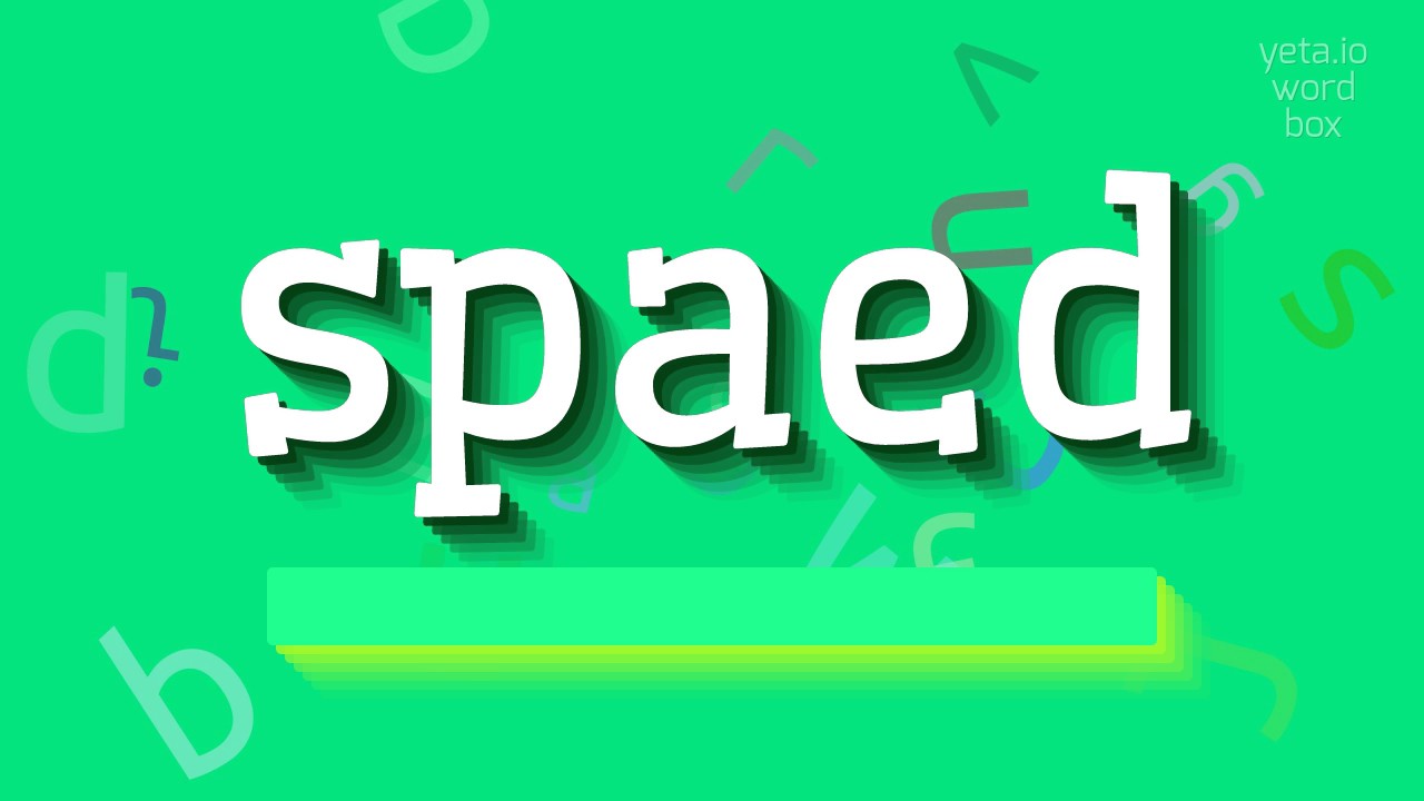 How to say "spaed"! (High Quality Voices) - YouTube