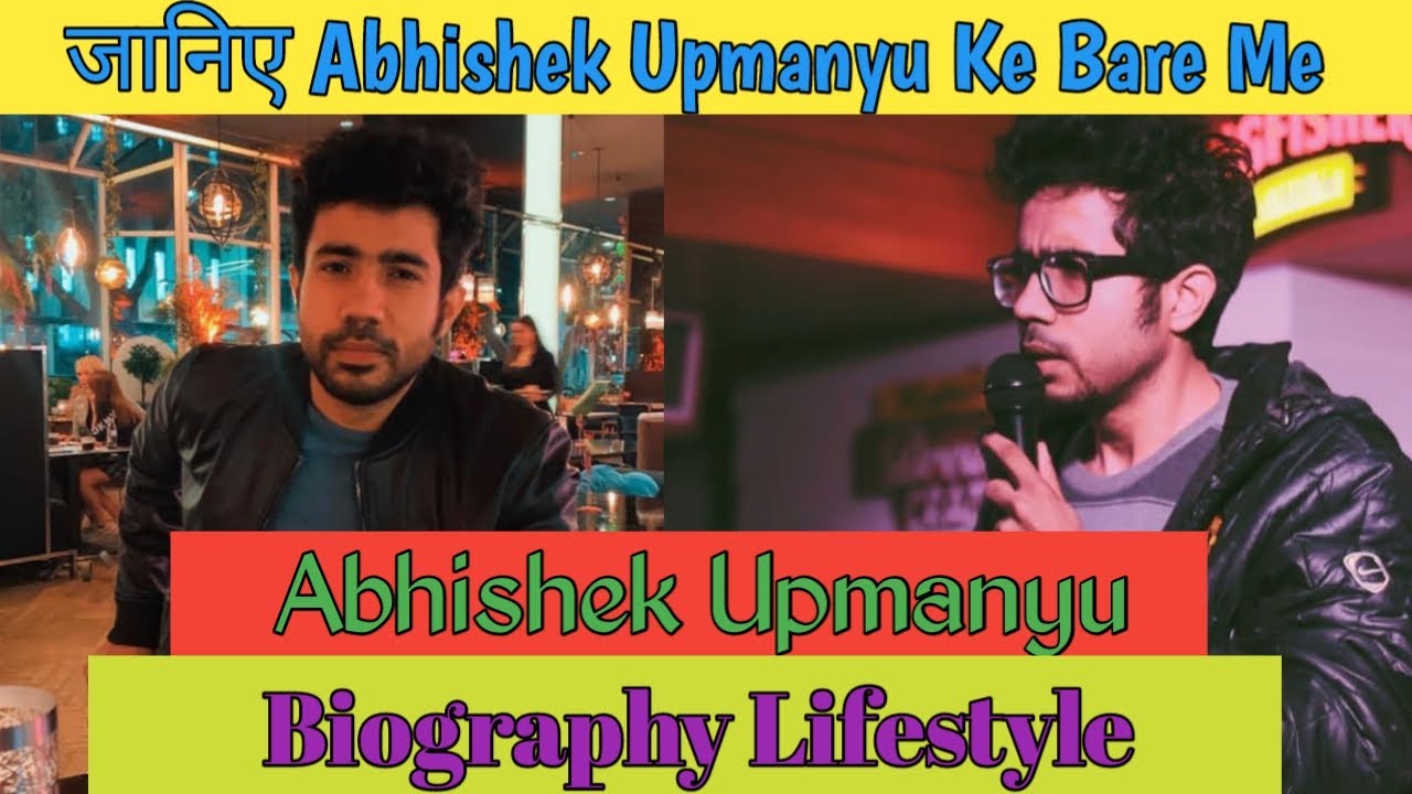 Abhishek Upmanyu Biography | Abhishek Upmanyu Lifestyle | Abhishek ...