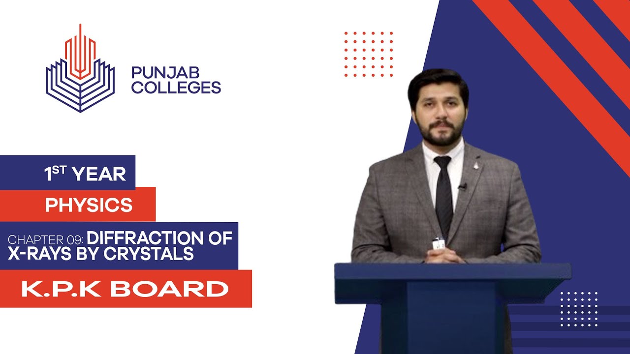 PGC lectures-Inter Part 1-KPK Board-Physics-Chapter 9-Diffraction of X ...
