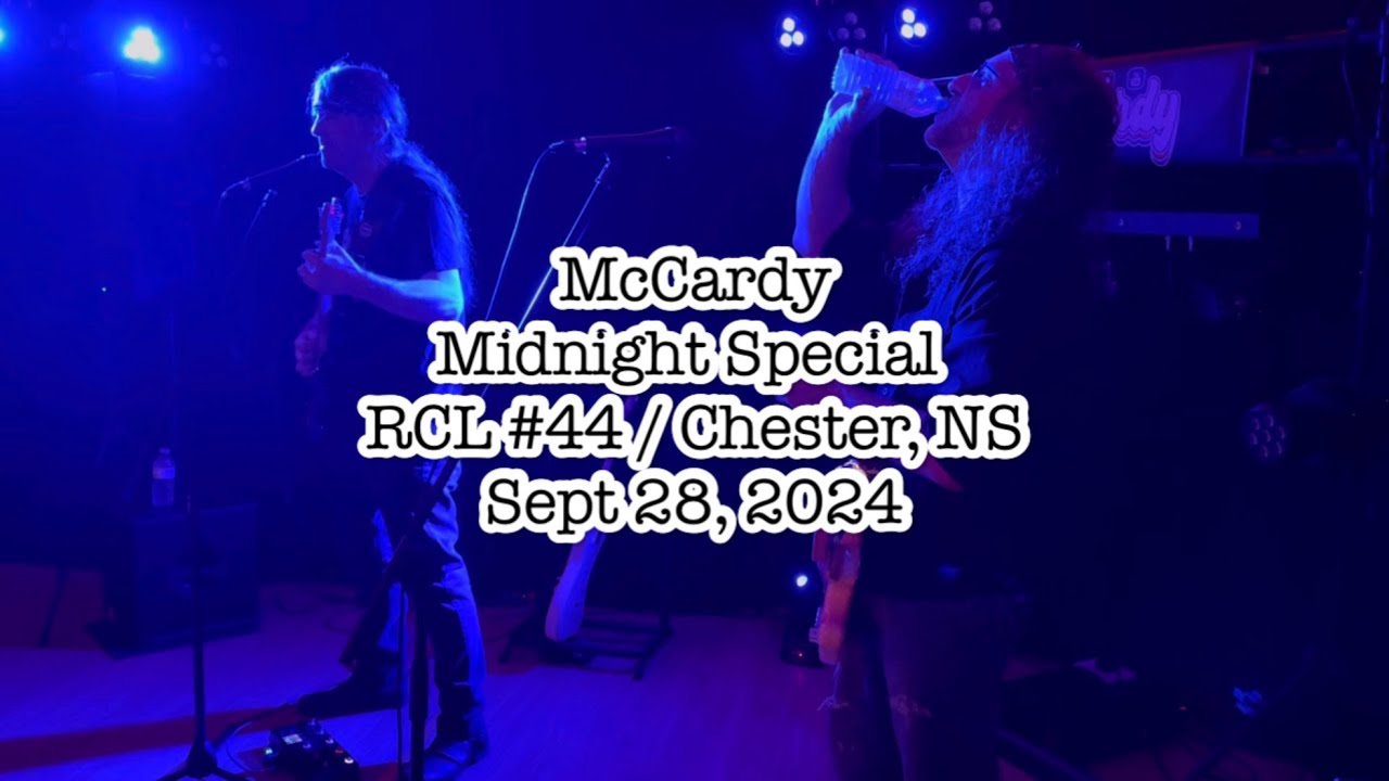 McCardy - Midnight Special / RCL 44 / Chester, NS / Sept 28, 2024 - YouTube