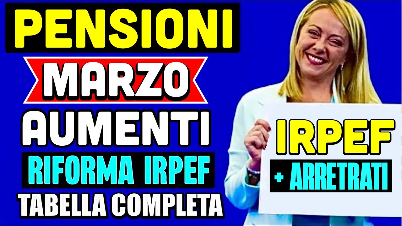 PENSIONI MARZO 👉 TABELLA UFFICIALE AUMENTI IRPEF + ARRETRATI (TUTTE LE ...