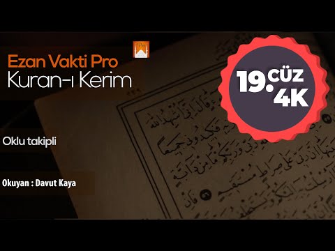 Ezan Vakti Pro |  Kuran-ı Kerim Oklu Takip | Okuyan : Davut Kaya Cüz 19