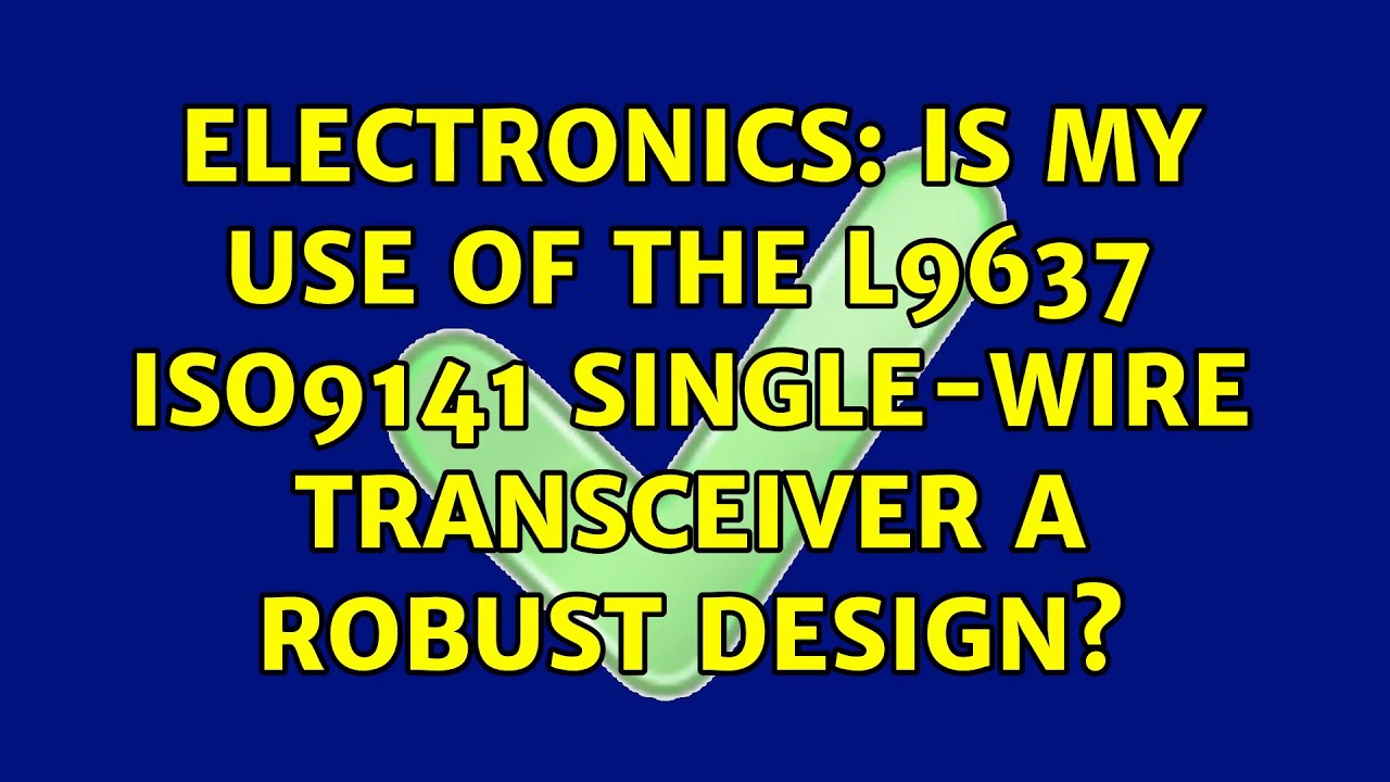Electronics: Is my use of the L9637 iso9141 single-wire transceiver a ...