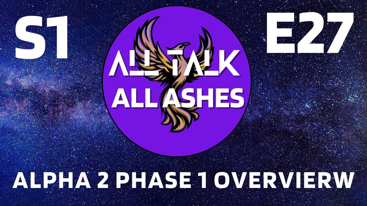 Alpha 2 Roadmap Phase 1 Breakdown - All Talk: All Ashes [S1E27] - YouTube