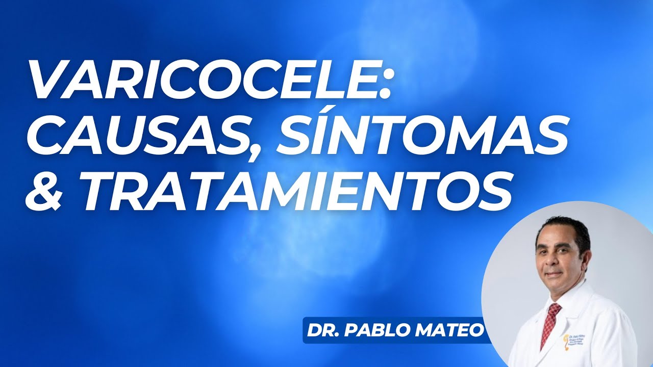 Varicocele: Síntomas & Tratamientos - Dr. Pablo Mateo - El Despertador ...