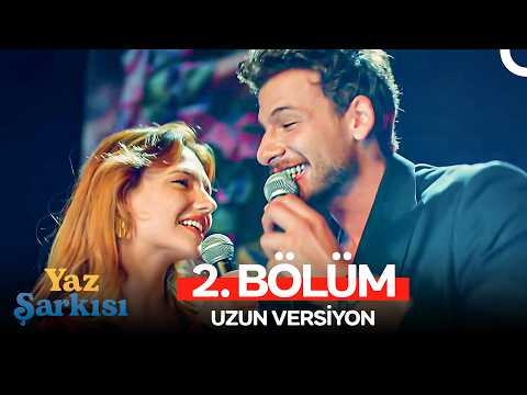 Yaz Şarkısı 2. Bölüm (Uzun Versiyon)
