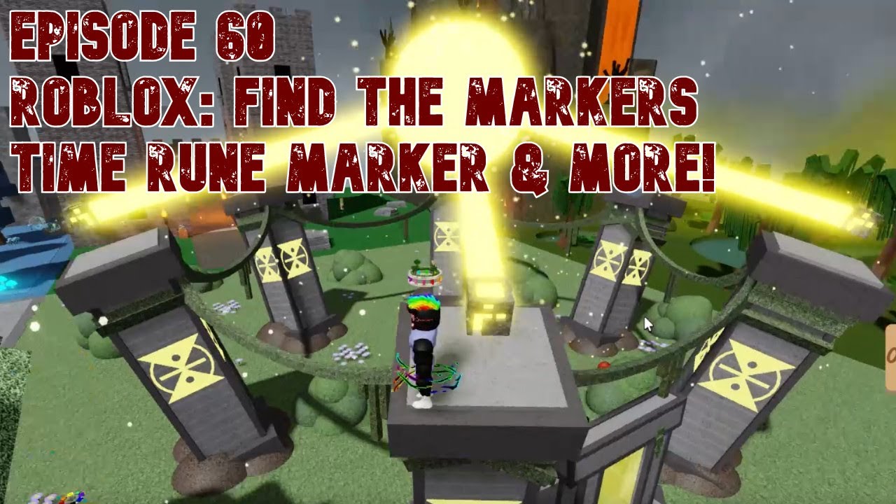 Episode 60 - Roblox: Find The Markers - Time Rune Marker and More ...