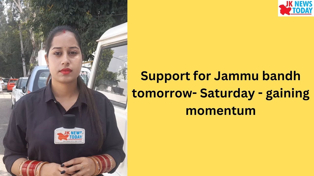 Support for Jammu bandh tomorrow- Saturday - gaining momentum | JK News ...
