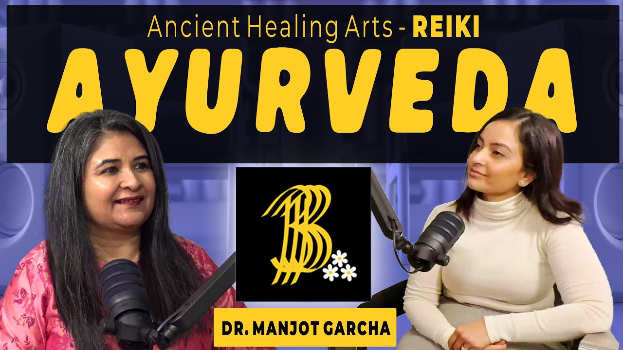 Ancient Healing Arts: Reiki and Ayurveda with Dr. Manjot Garcha🌸 - YouTube