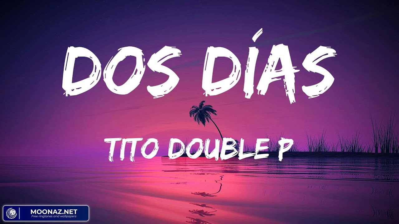 Tito Double P - DOS DÍAS / Video Letras - YouTube