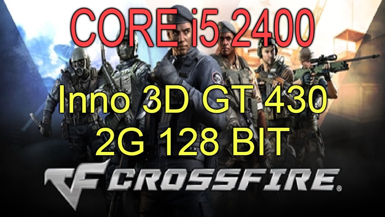CROSSFIRE 2.0 / CORE i5 2400 / Inno 3D GT 430 2G 128 BIT - YouTube