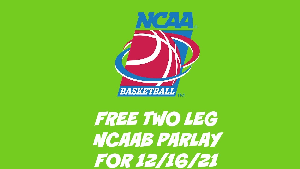 Free Two Leg College Basketball Parlay for 12:16:21 College Basketball ...