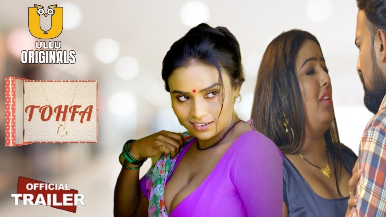TOHFA | Official Trailer | Ullu Original | Ullu New Upcoming Web Series | Pihu Singh | Shyna ...