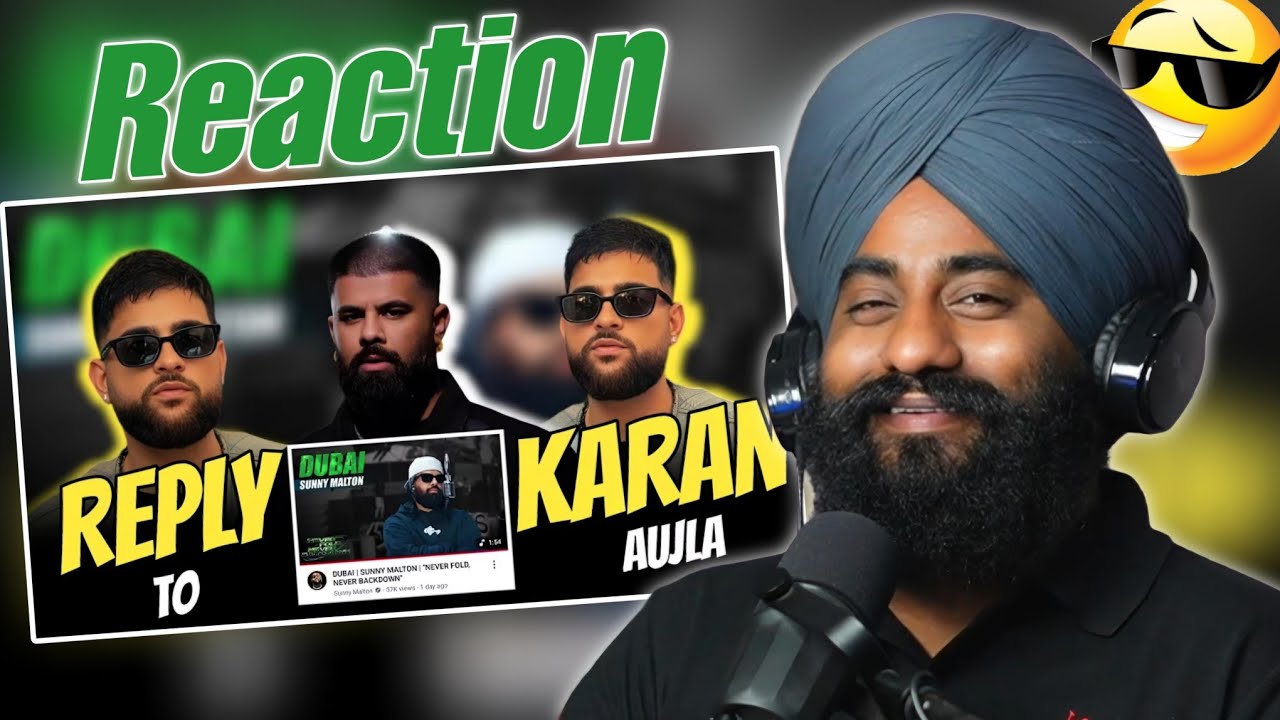Reaction Sunny Malton Again Reply To Karan Aujla | Sunny Malton Dubai ...
