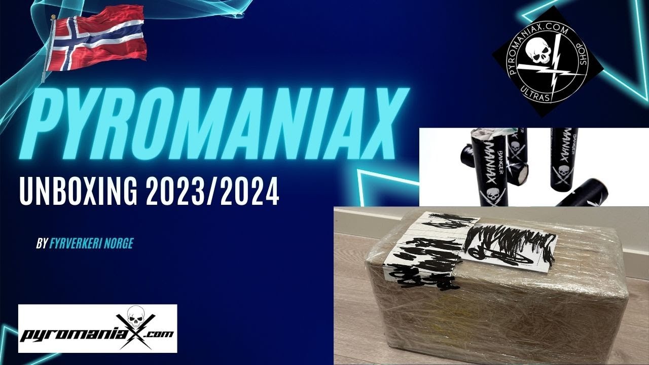 🔥 PyroManiax Unboxing 2023/2024! 💣📦 Super Nice Bangers to Norway! 💥 ...