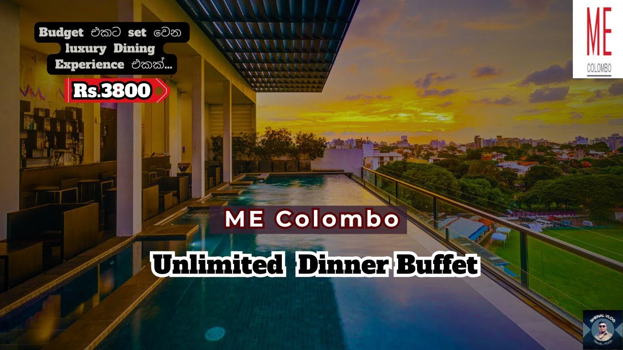 ME Colombo Unlimited Dinner Buffet For 3800 | Budget එකට Set වෙන Star ...