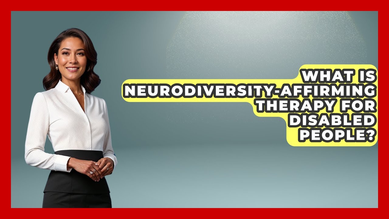 What Is Neurodiversity-affirming Therapy For Disabled People? - Your ...