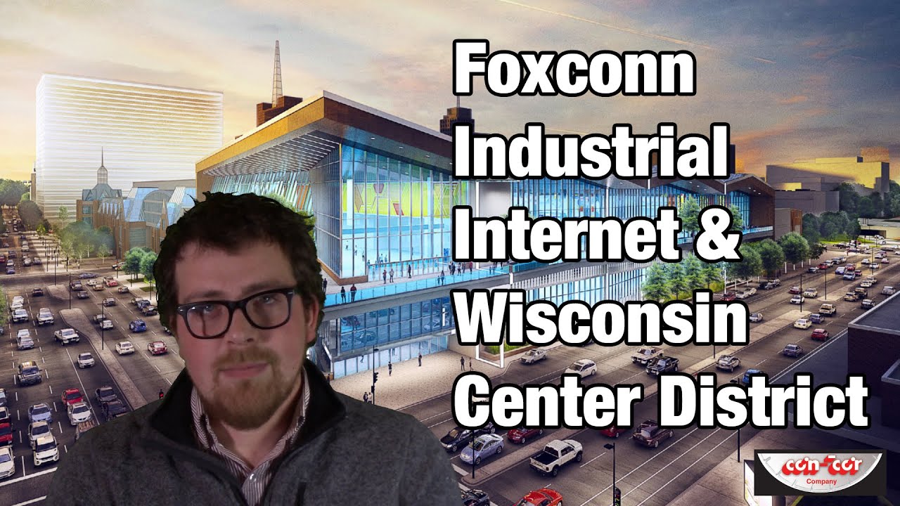 Foxconn Industrial Internet & Wisconsin Center District - YouTube