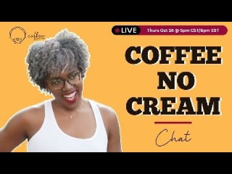 LIVE: Coffee No Cream Community Chat Oct. 16th @ 5pm CST/6pm EST - YouTube