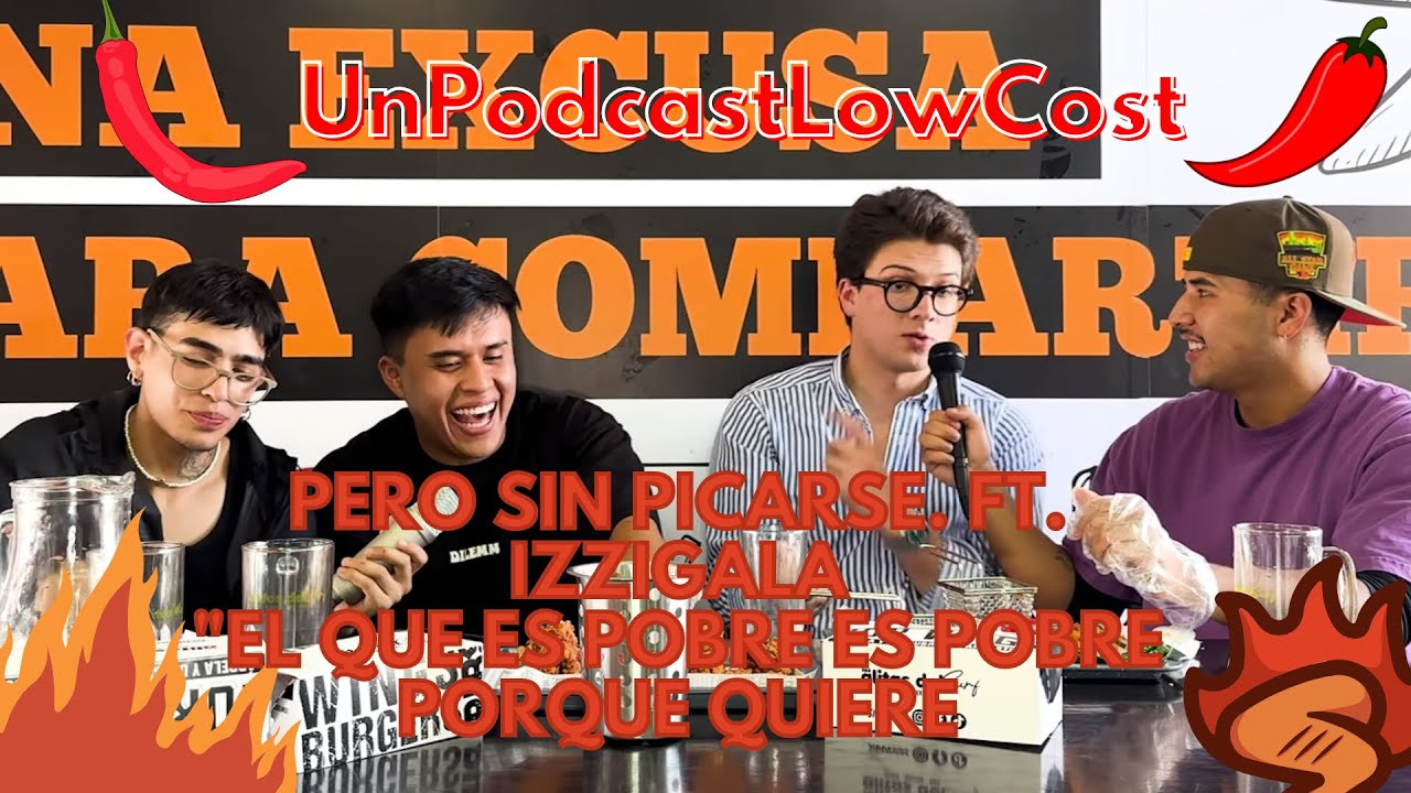 PERO SIN PICARSE. FT. IZZIGALA | UnPodcastLowCost | Episodio 1 - YouTube