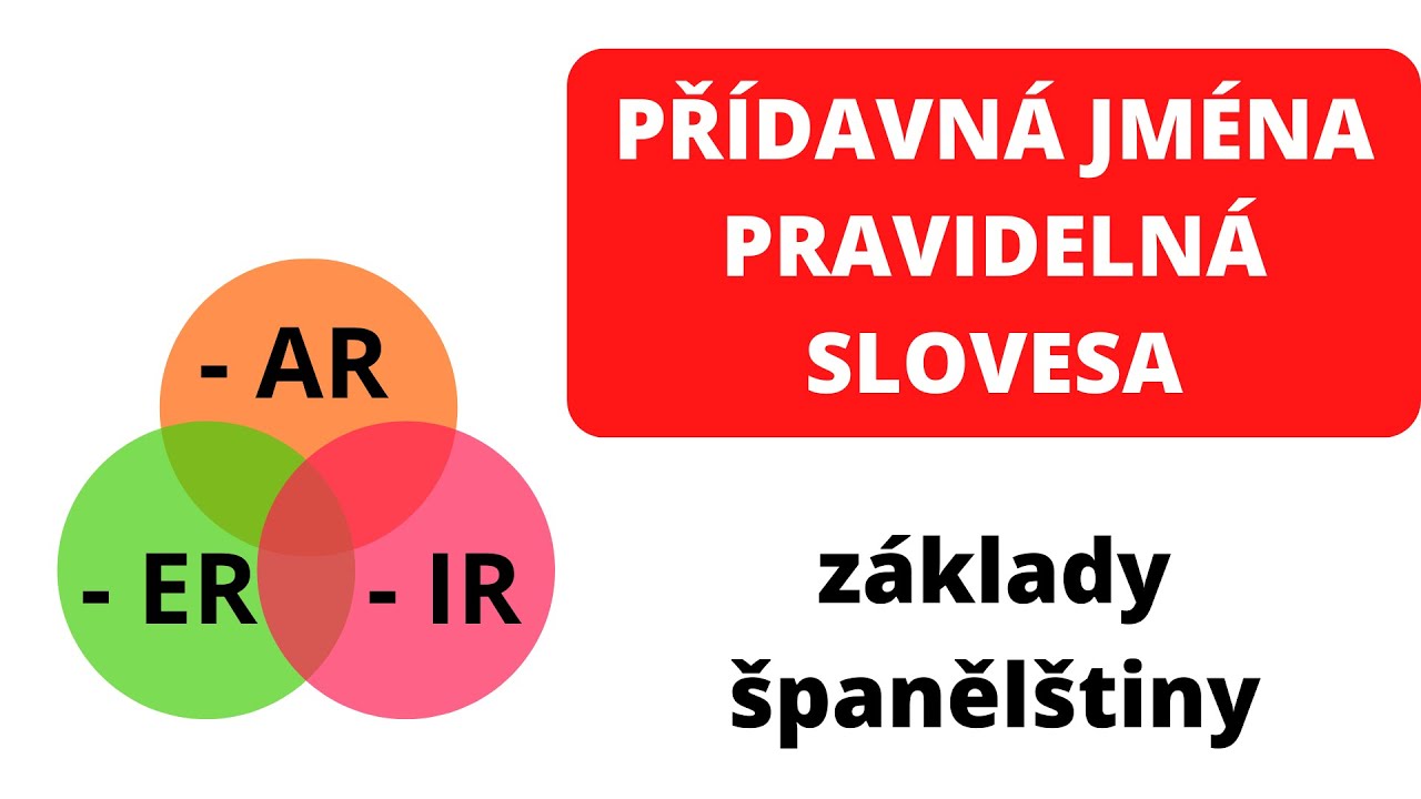 Španělština pro začátečníky: Přídavná jména, pravidelná slovesa (-AR ...