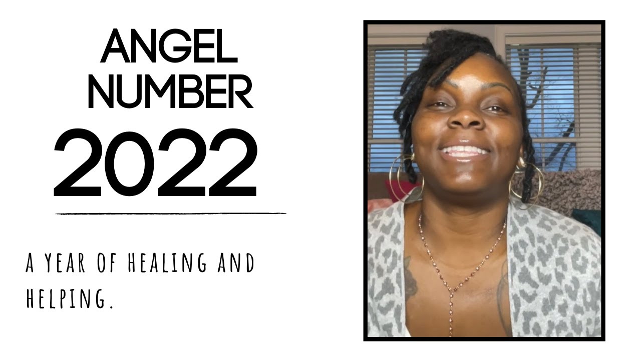 Angel Number 2022:: A Year of Healing and Helping. - YouTube