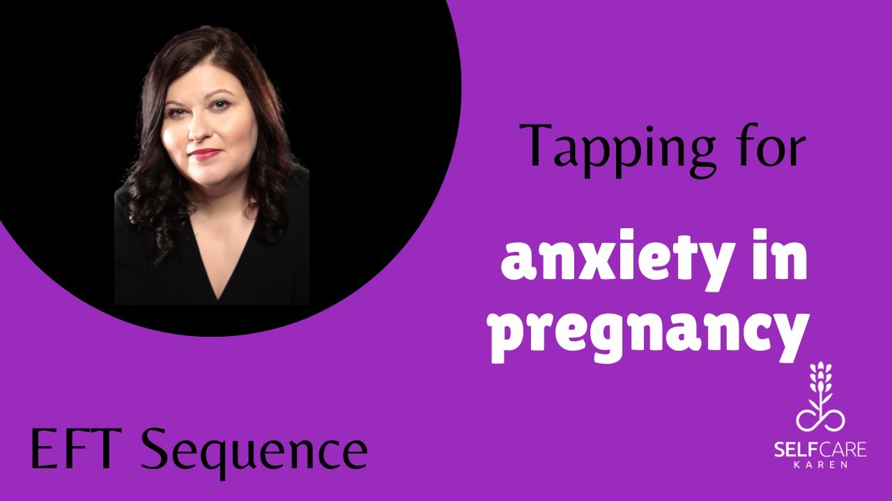 Emotional Freedom Technique (EFT) tapping for anxiety in pregnancy ...