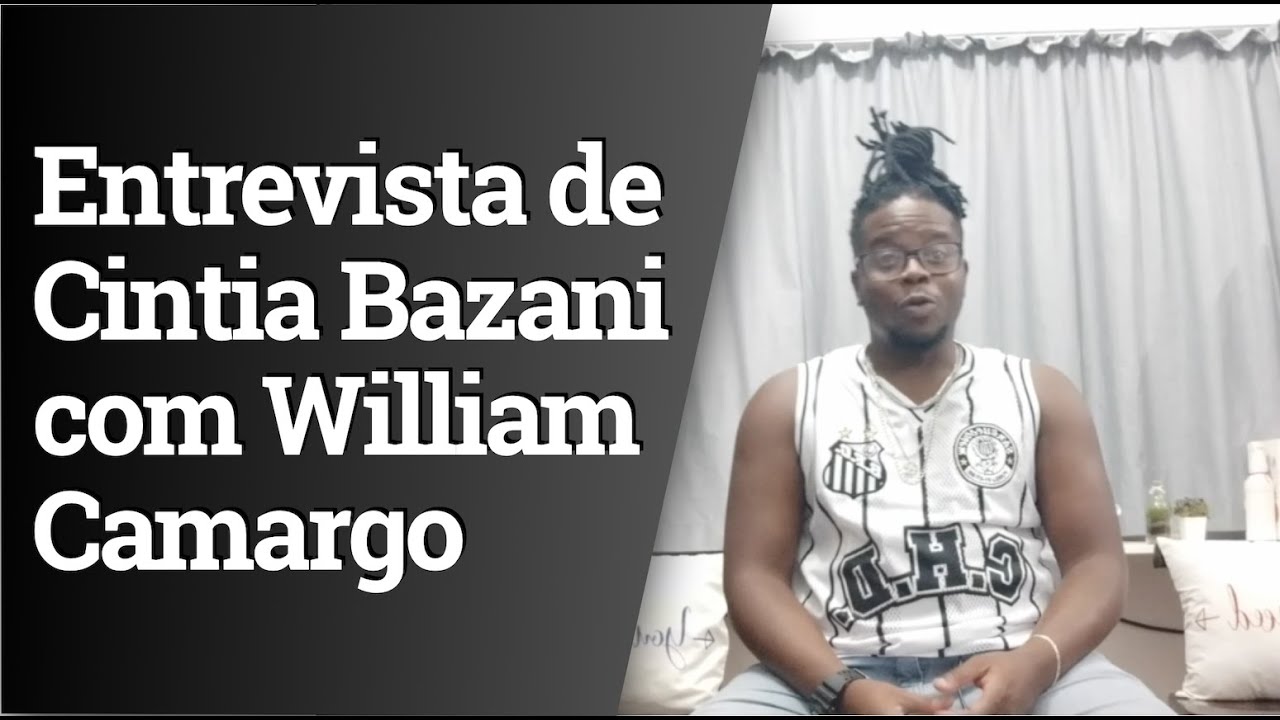 Entrevista de Cintia Bazani com William Camargo sobre racismo - YouTube