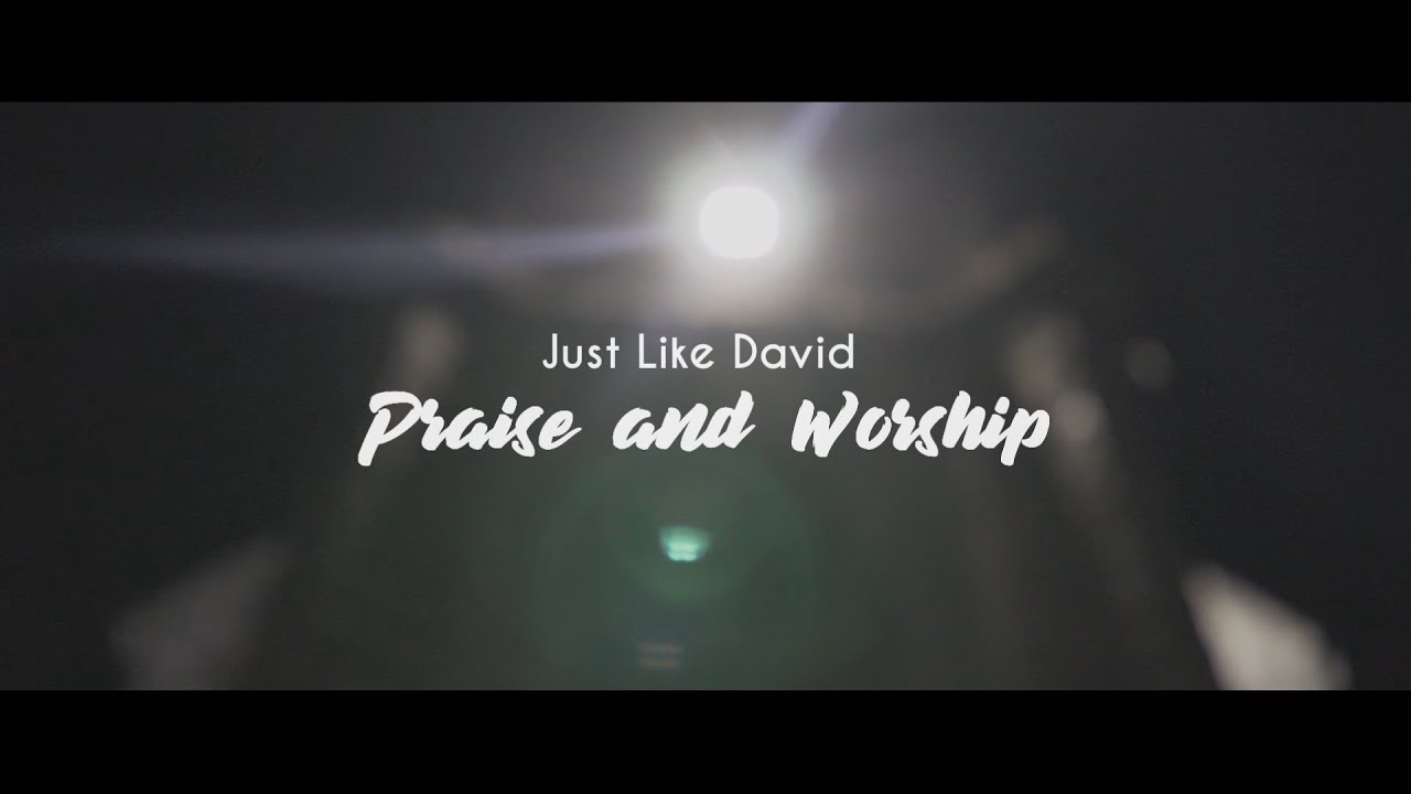 Praise & Worship - Just like David - YouTube