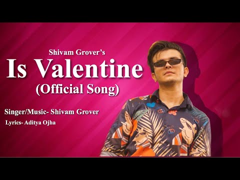 Is Valentine : Shivam Grover (Official Song) Latest Punjabi Songs 2020