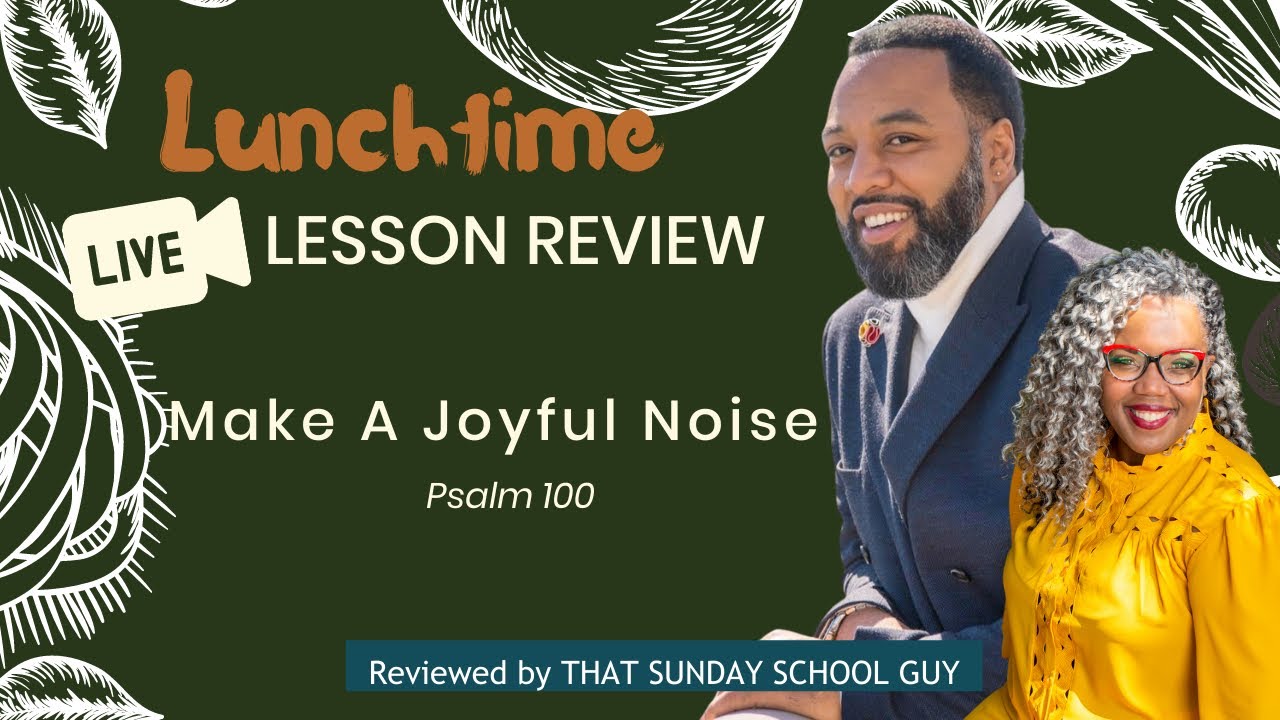 Sunday School Lesson Review ISSL: 📚🤗🙌🏾 - Make A Joyful Noise - October ...