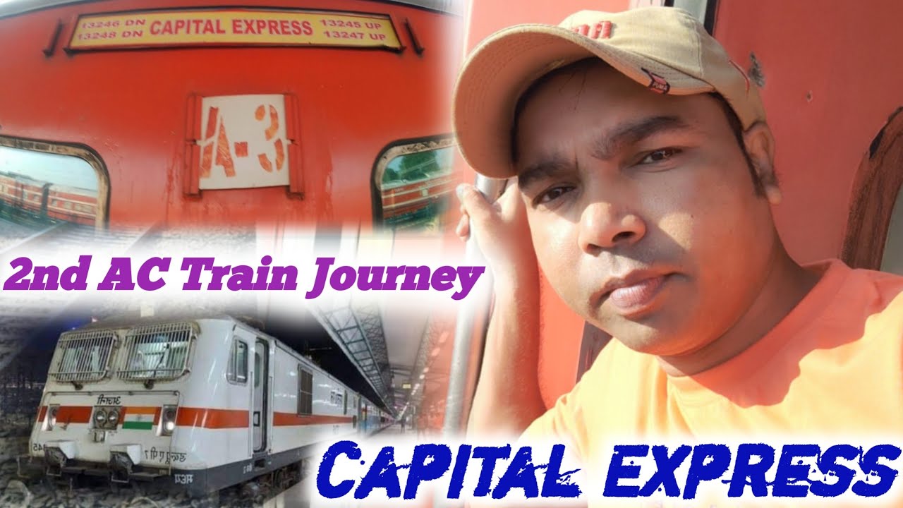NJP Rajendra Nagar Capital Express Train Journey | Capital Express ...