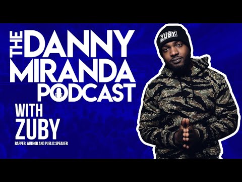 The 10-Year Overnight Success | Zuby | The Danny Miranda Podcast #056 ...