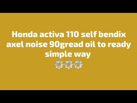 Honda activa 110 self bendix axel noise 90gread oil to ready simple way - YouTube