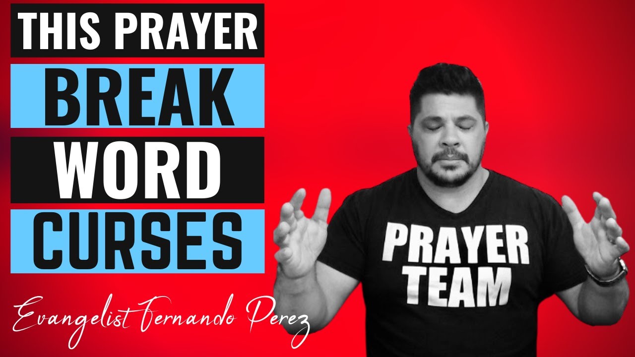 BREAKING WORD CURSE: Prayer To Break Every Word Curse Spoken Against ...