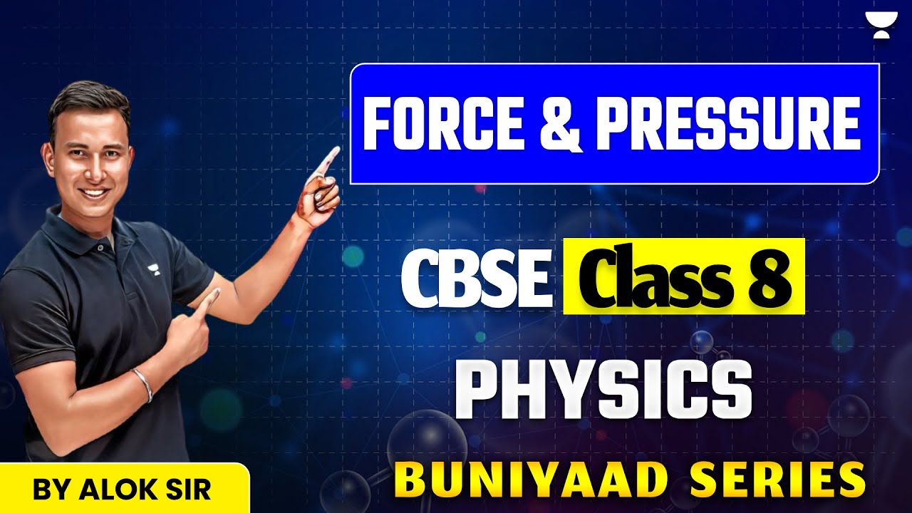 Force and Pressure || CBSE Class 8th Physics || Part - 2 || By Alok Sir ...