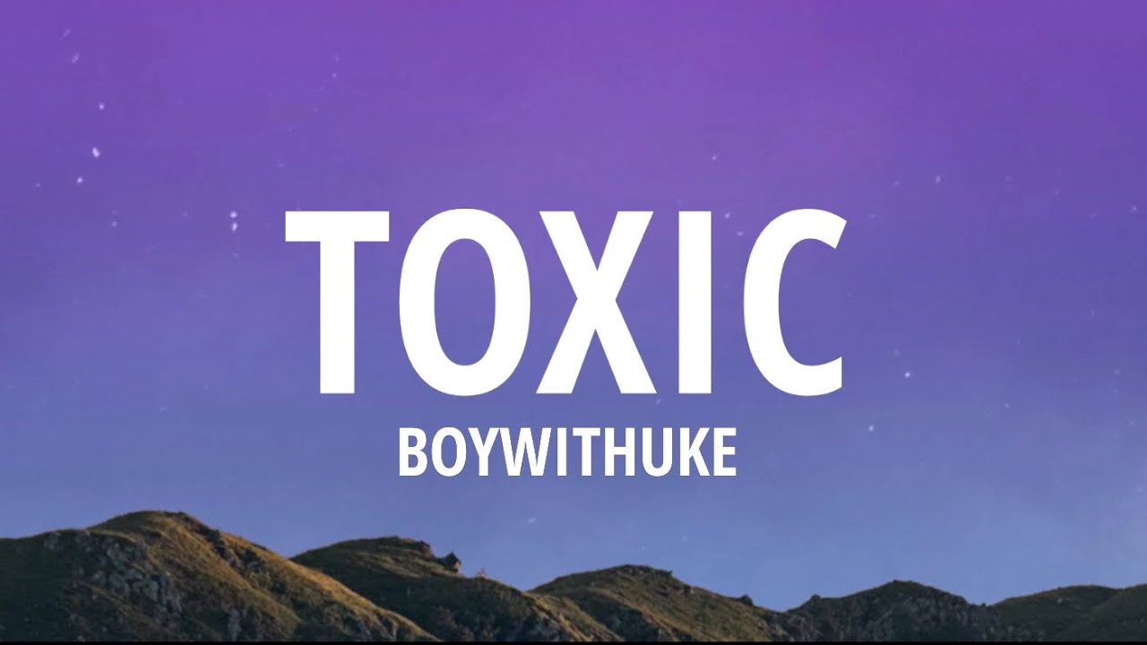 BoyWithUke - Toxic (Lyrics) - YouTube