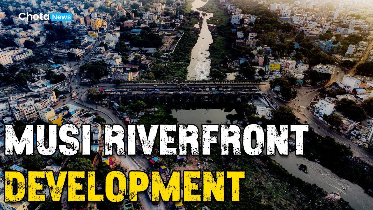 Reviving Hyderabad’s Heart: The Musi River Development Project ...