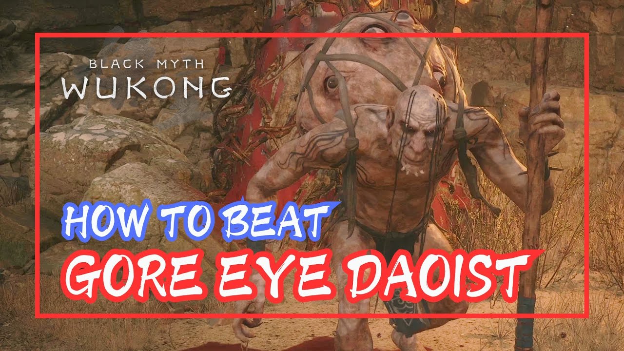 BLACK MYTH WUKONG - HOW TO BEAT GORE EYE DAOIST - YouTube