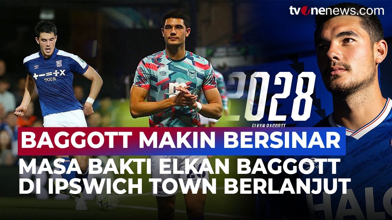 Elkan Baggott Perpanjang Kontrak dengan Ipswich Town hingga 2028 ...