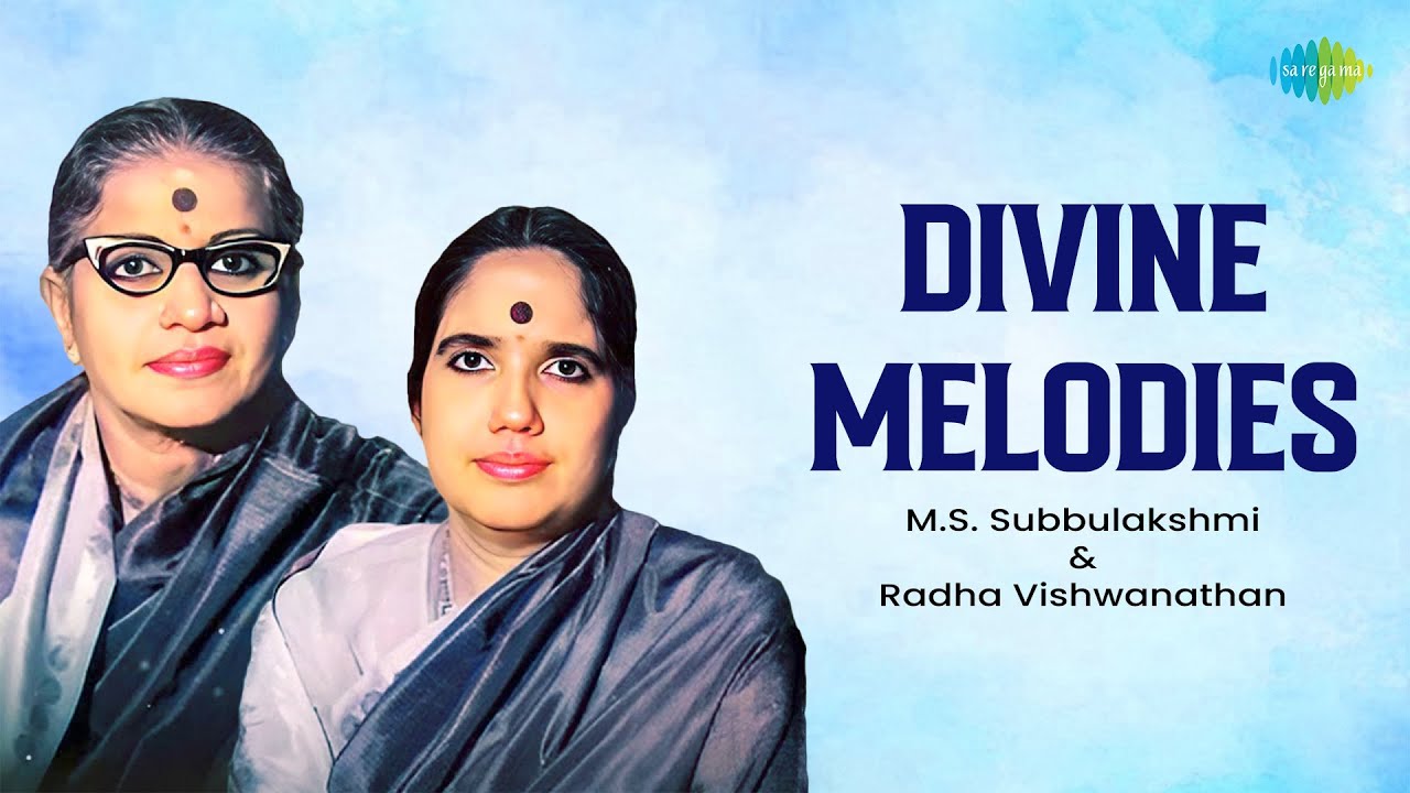 Divine Melodies of M.S. Subbulakshmi & Radha Vishwanathan | Jo ...