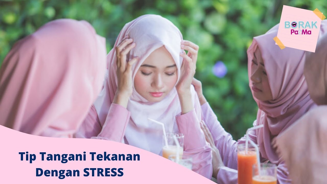Borak Pa&Ma l Tip Tangani Tekanan Dengan STRESS - YouTube