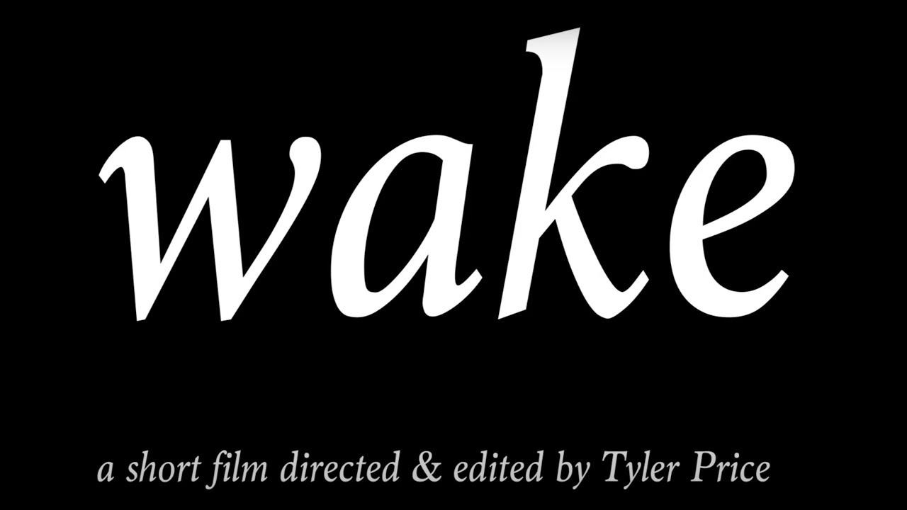 Wake - A short film by Tyler Price - YouTube