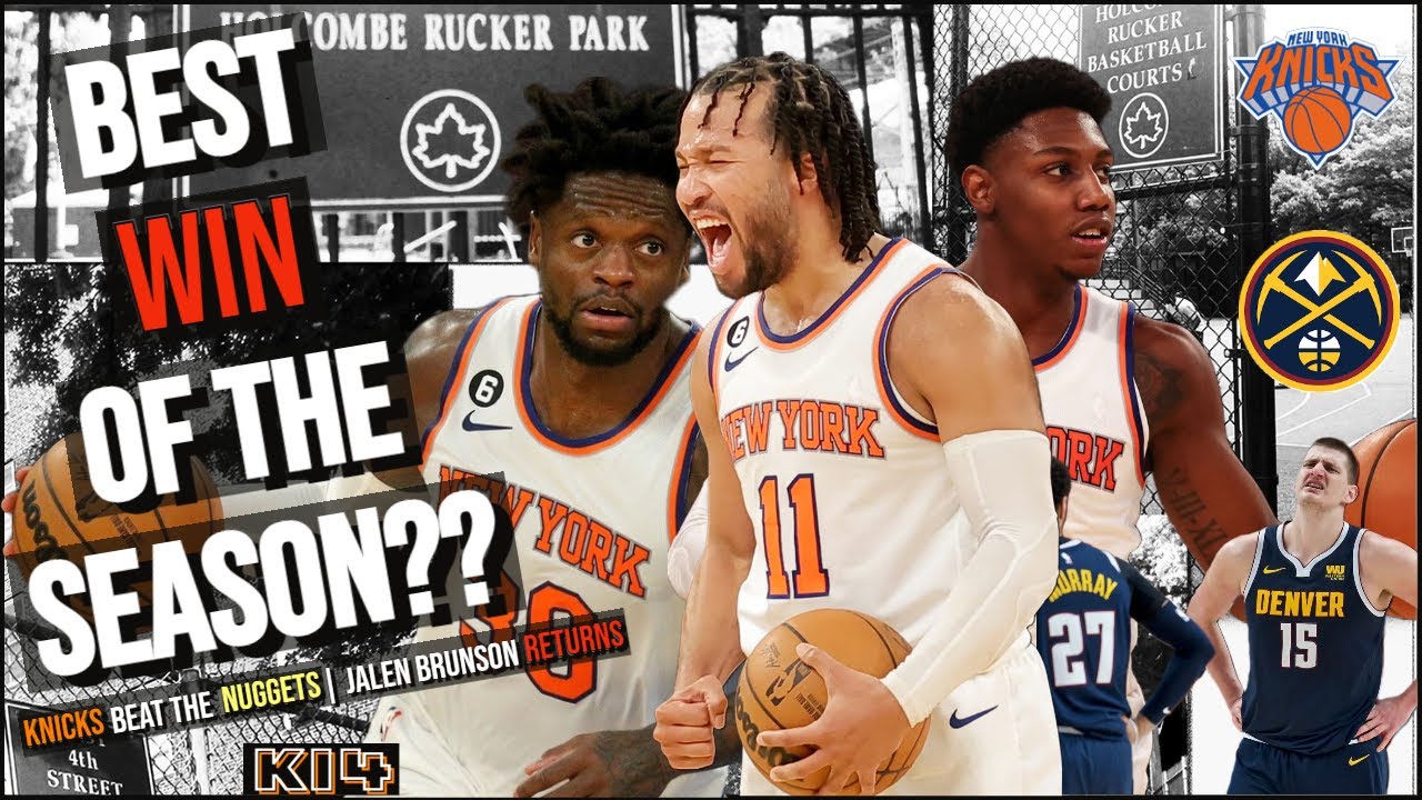Knicks in 4 | Knicks beat the Nuggets...Jalen Brunson returns! - YouTube