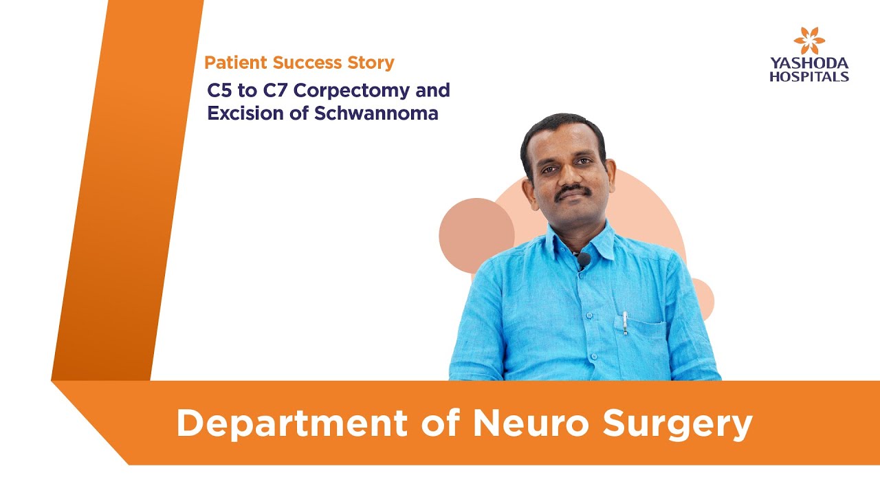 C5 to C7 Corpectomy and Excision of Schwannoma | Yashoda Hospitals ...