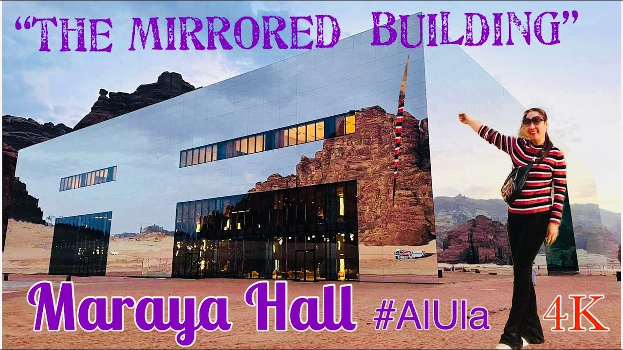 MARAYA HALL/ the “Biggest MIRRORED BUILDING in the world” /Al Ula ...