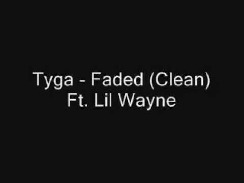 Tyga - Faded (Clean Lyrics) - YouTube