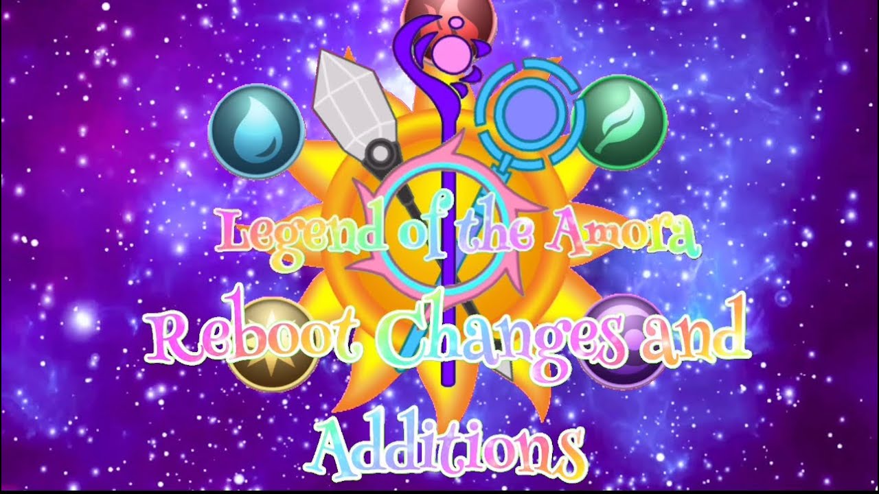 Legend of the Amora Reboot Changes and Additions (READ DESCRIPTION ...