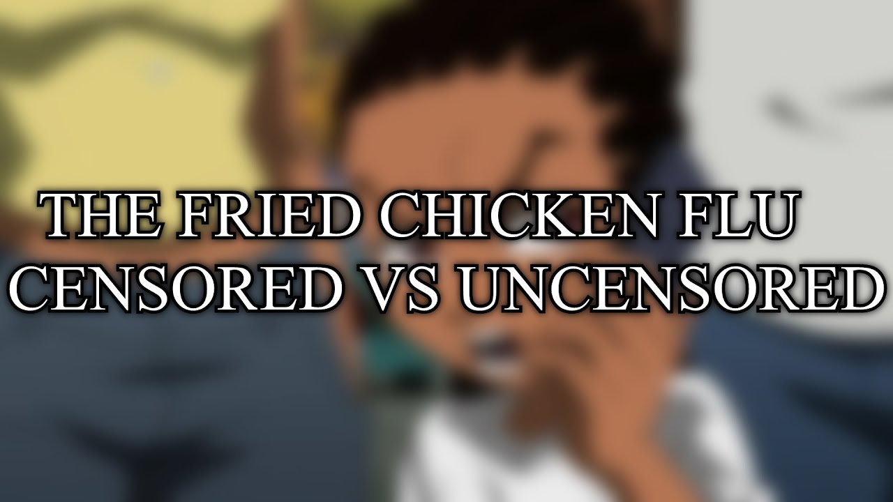 The Boondocks: The Fried Chicken Flu [Censored vs Uncensored] - YouTube
